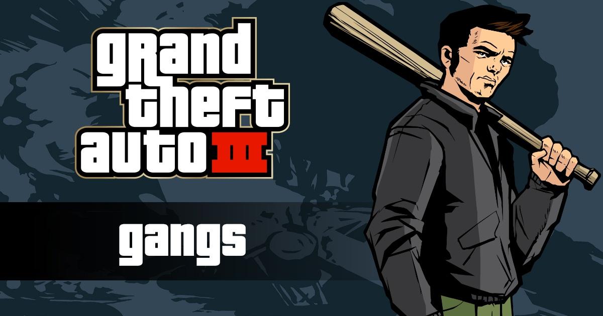 GTA 3 Gangs & Factions Guide: All Locations, Map & Members